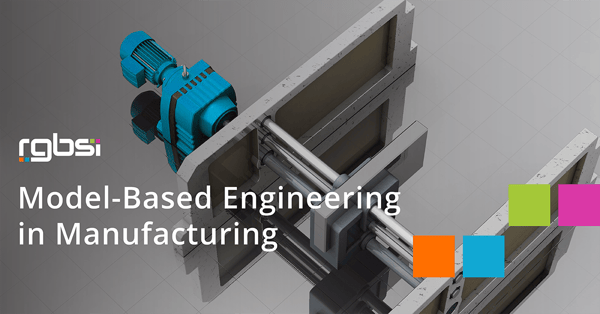 Model-Based Engineering in Manufacturing