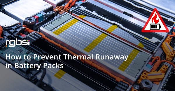 How to Prevent Thermal Runaway in Battery Packs
