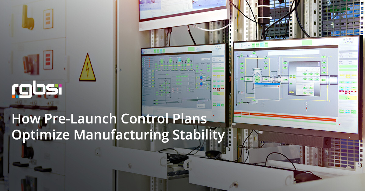 How Pre-Launch Control Plans Optimize Manufacturing Stability